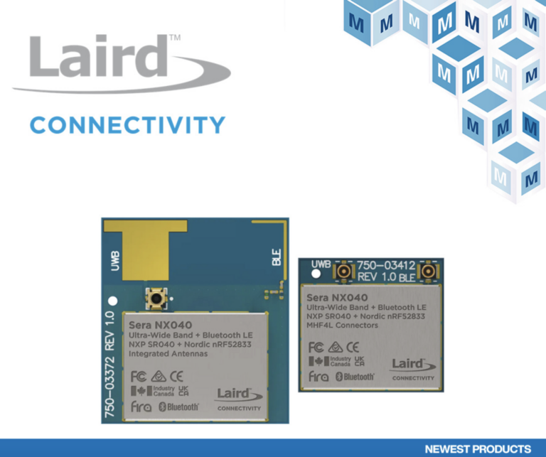 贸泽开售Laird Connectivity Sera NX040 UWB+BLE模块可用于IoT和工业应用 |电子通-应用新知，新电子的助推 ...